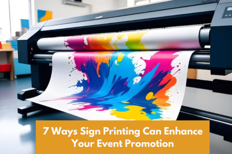 7 Sign Printing Tips to Boost Your Event Promotion Efforts